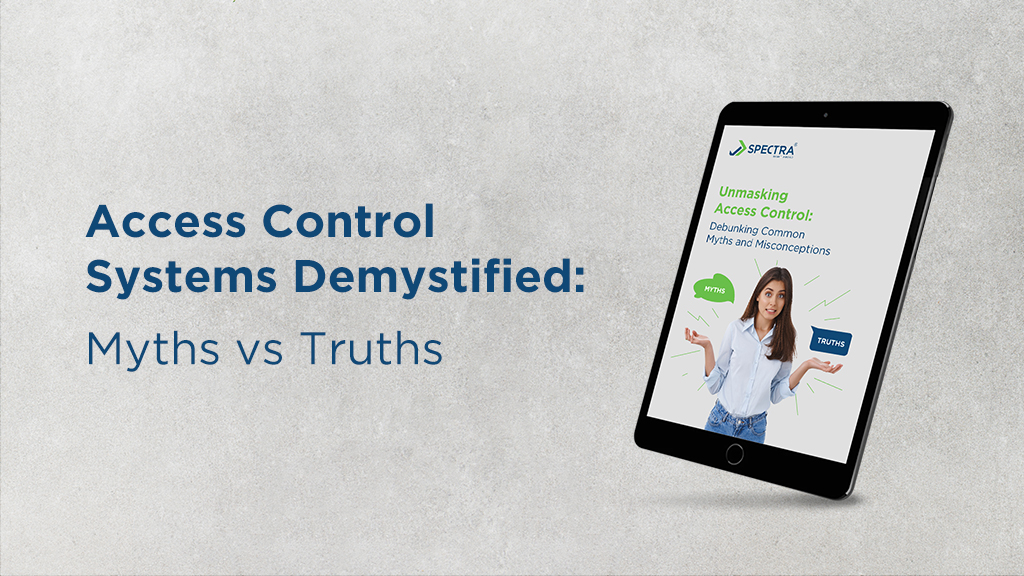 Access Control Demystified: Myths vs Truths | Spectra
